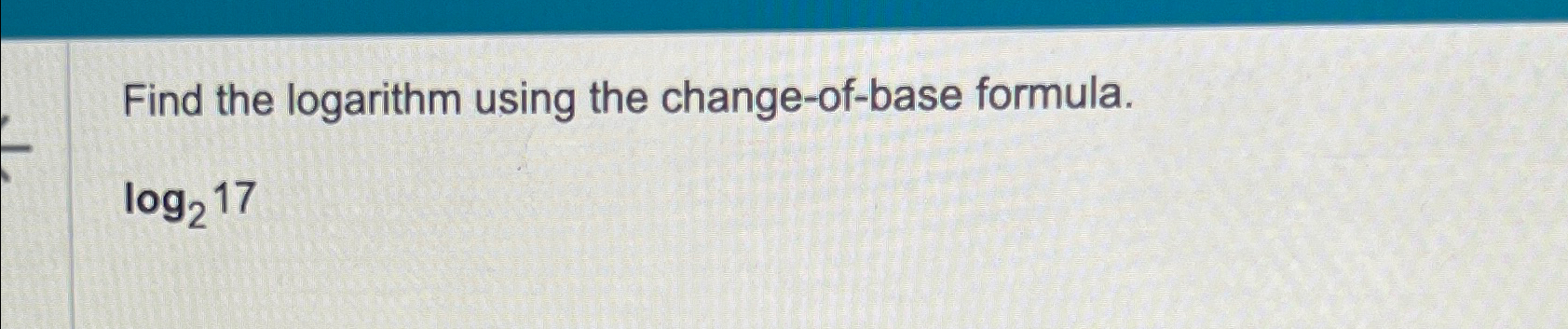 Solved Find the logarithm using the change-of-base | Chegg.com