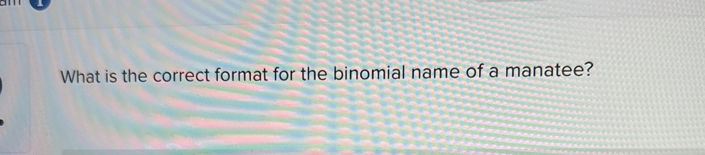 Solved What is the correct format for the binomial name of a | Chegg.com