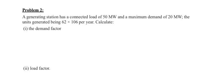 Solved Problem 2: A generating station has a connected load | Chegg.com