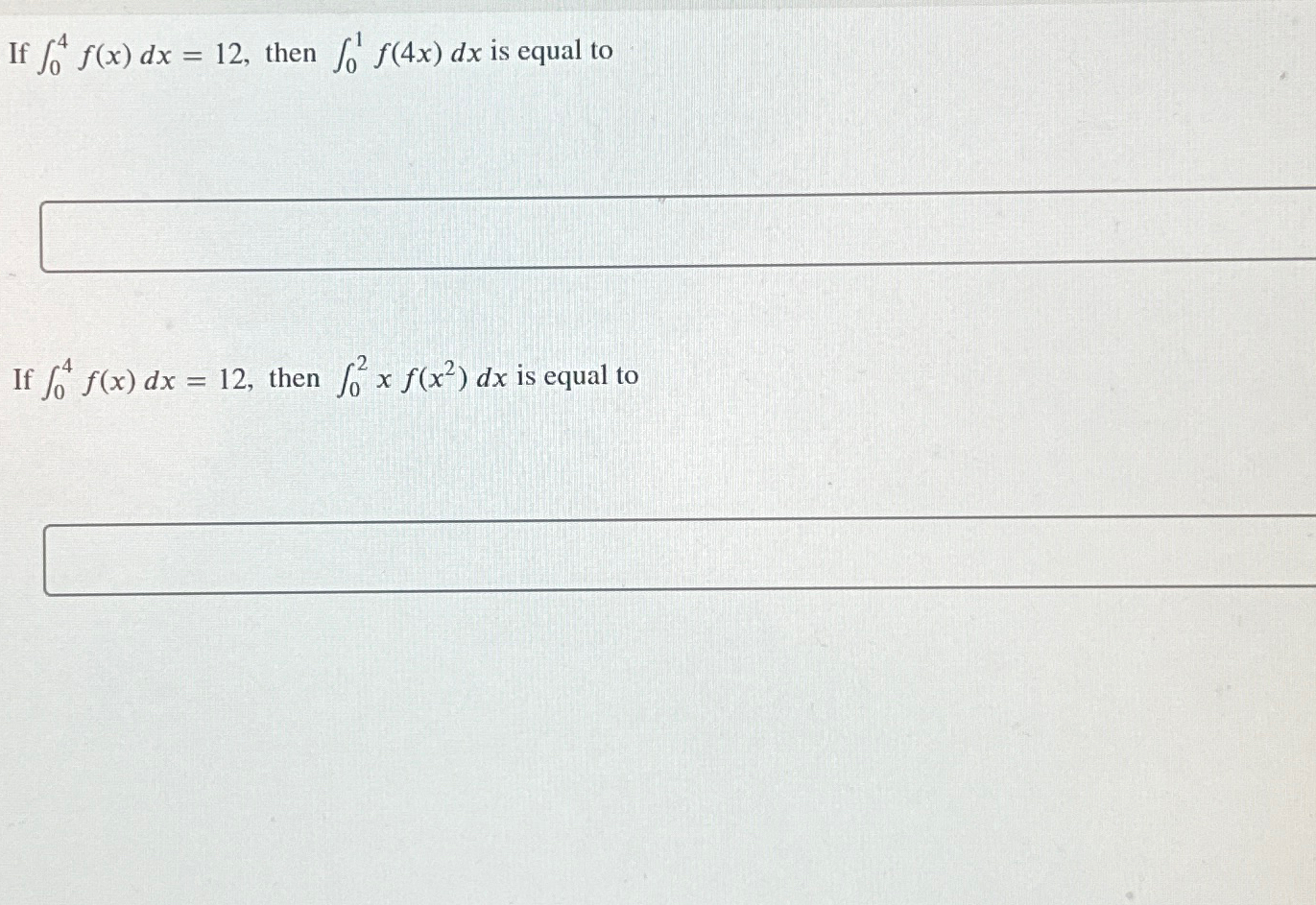 Solved If ∫04f(x)dx=12, ﻿then ∫01f(4x)dx ﻿is equal toIf | Chegg.com