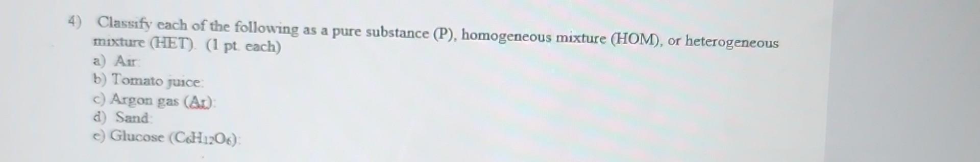 Solved 4) Classify each of the following as a pure substance | Chegg.com