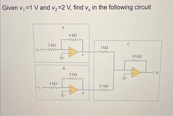 Solved Given v1=1 V and v2=2 V, find v0 in the following | Chegg.com