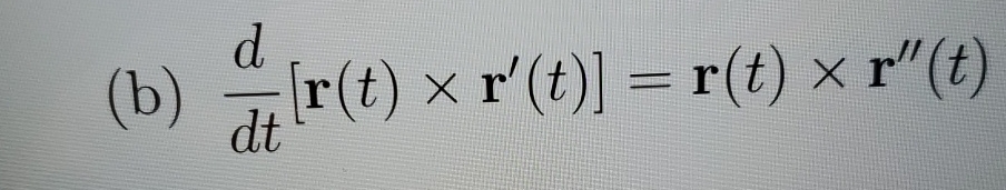 Solved (b) ddt[r(t)×r'(t)]=r(t)×r''(t) | Chegg.com