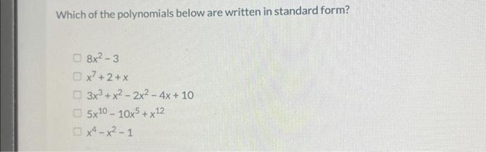 Solved Which of the polynomials below are written in | Chegg.com