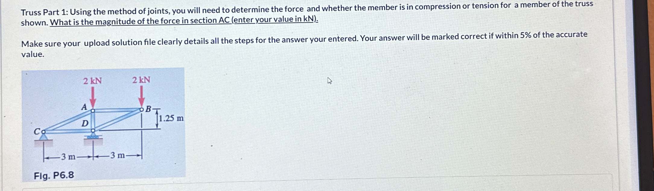 Solved Truss Part 1: Using the method of joints, you will | Chegg.com