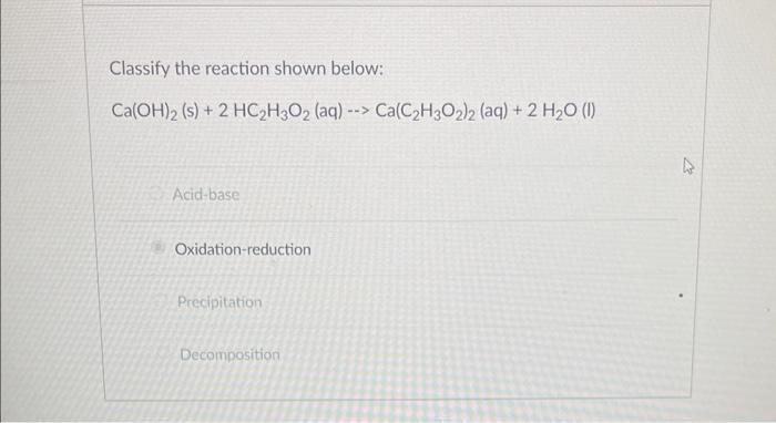 Solved Classify the reaction shown below: Ca(OH)2( | Chegg.com