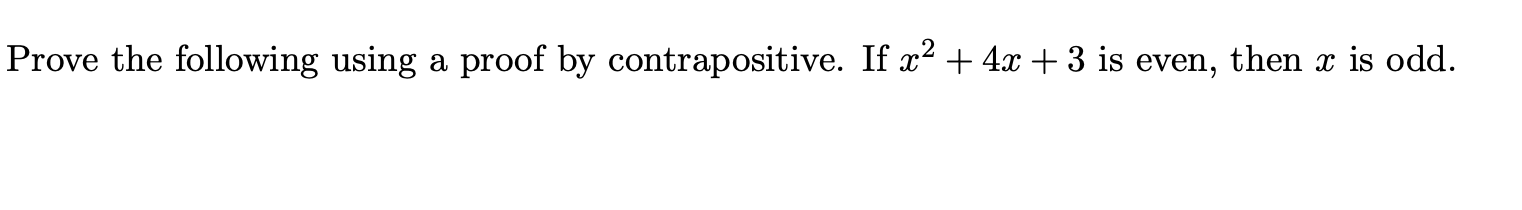 Solved Prove the following using a proof by contrapositive. | Chegg.com