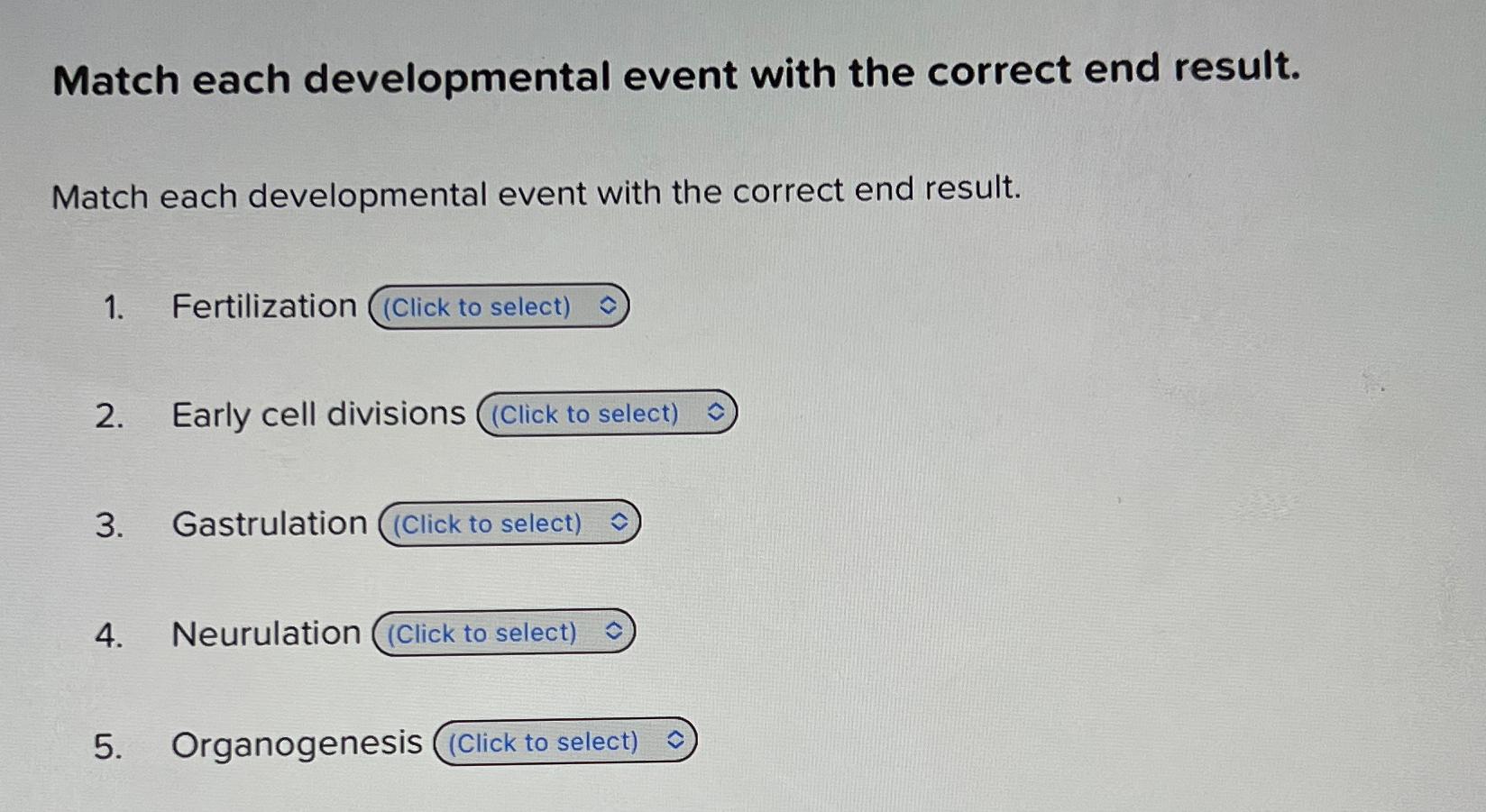 Solved Match each developmental event with the correct end | Chegg.com