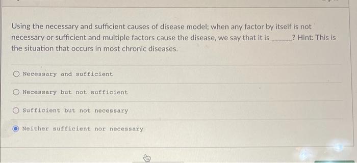 Solved Using the necessary and sufficient causes of disease | Chegg.com