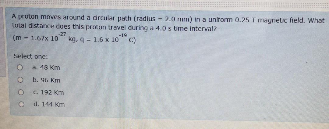 Solved A proton moves around a circular path (radius = 2.0 | Chegg.com