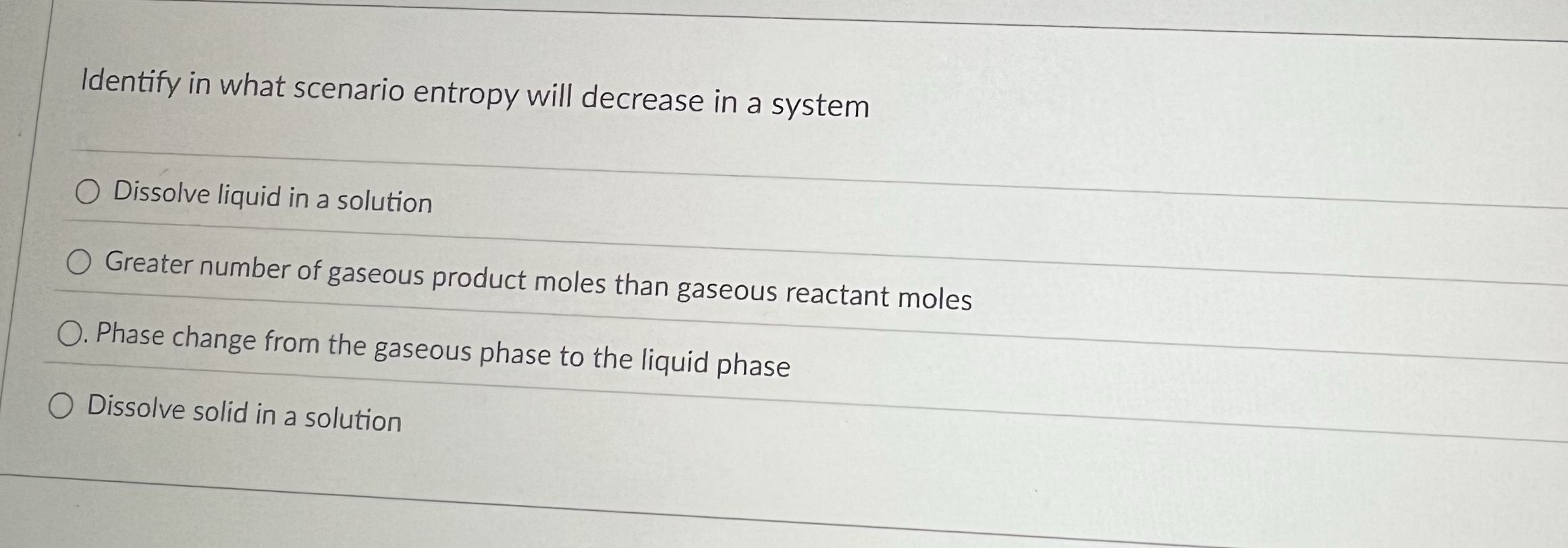 Solved Identify in what scenario entropy will decrease in a | Chegg.com