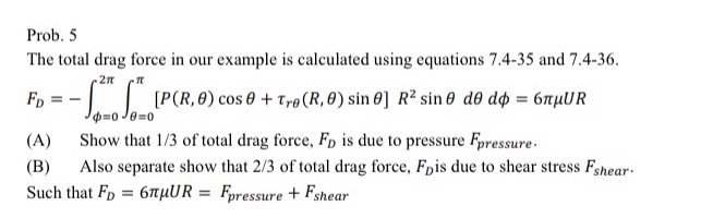 Solved Prob. 5 The total drag force in our example is | Chegg.com