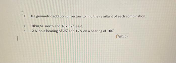 Solved 1. Use geometric addition of vectors to find the | Chegg.com
