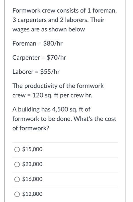 Solved Formwork crew consists of 1 foreman, 3 carpenters and | Chegg.com