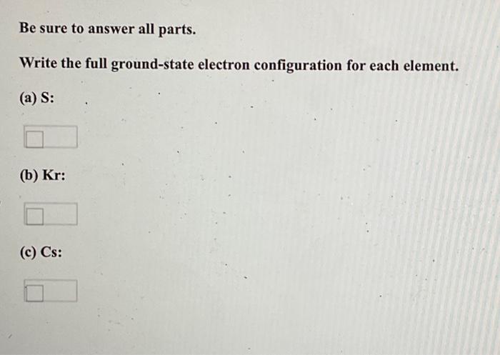 Be Sure To Answer All Parts Write The Full
