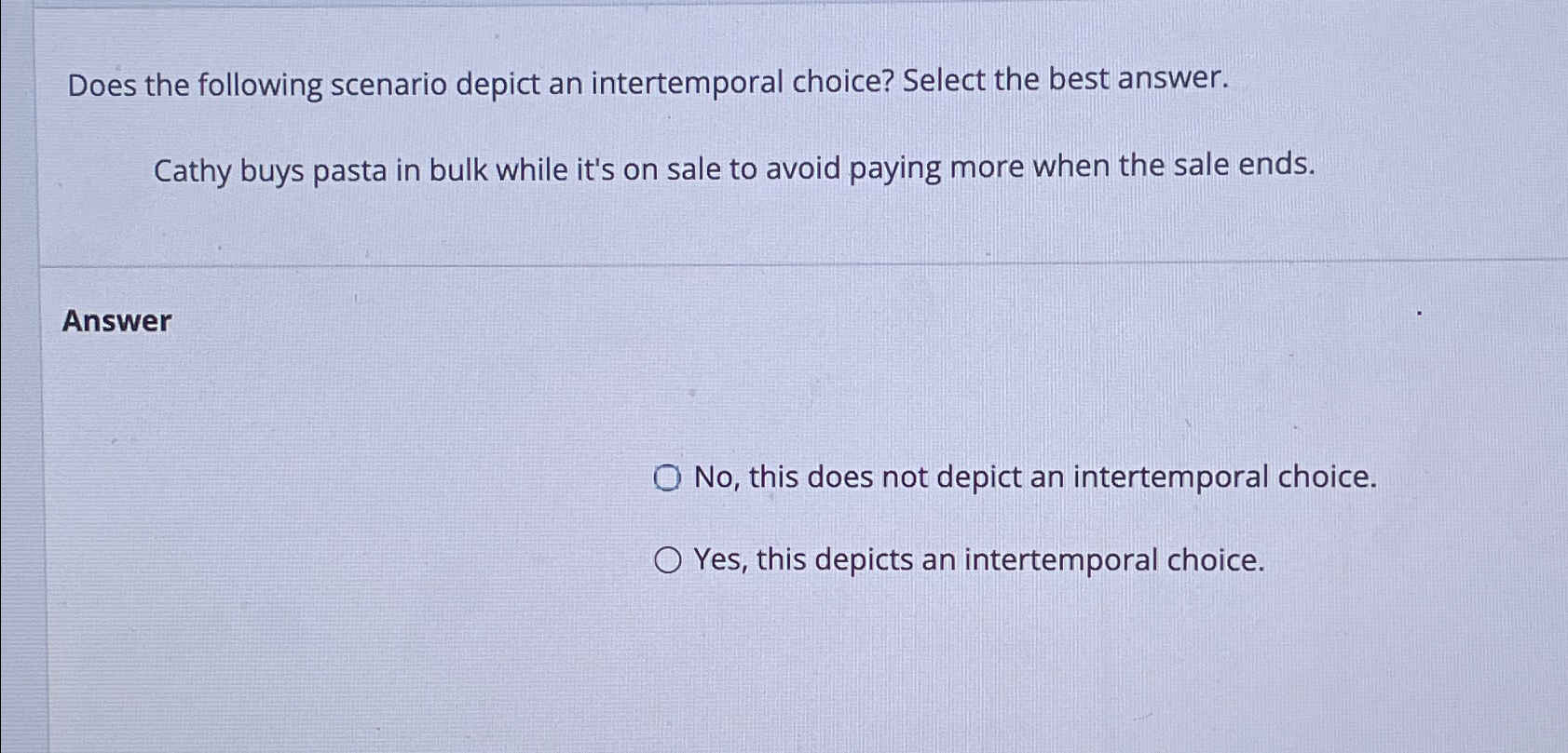 Solved Does the following scenario depict an intertemporal | Chegg.com