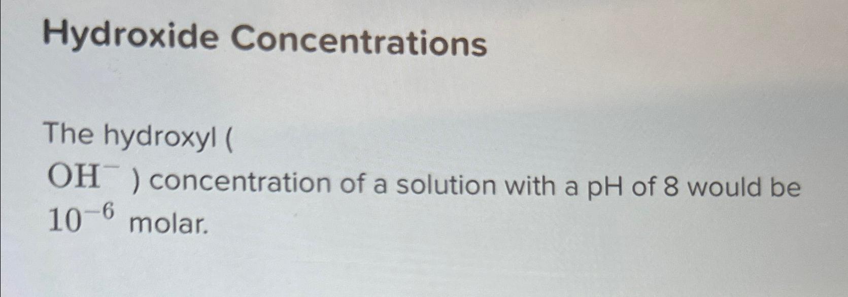 Solved Hydroxide ConcentrationsThe hydroxyl (OH- | Chegg.com