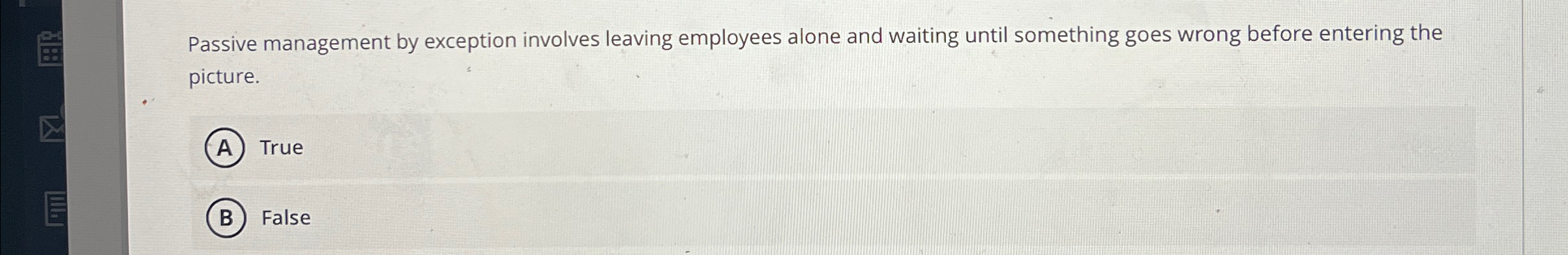 Solved Passive management by exception involves leaving | Chegg.com