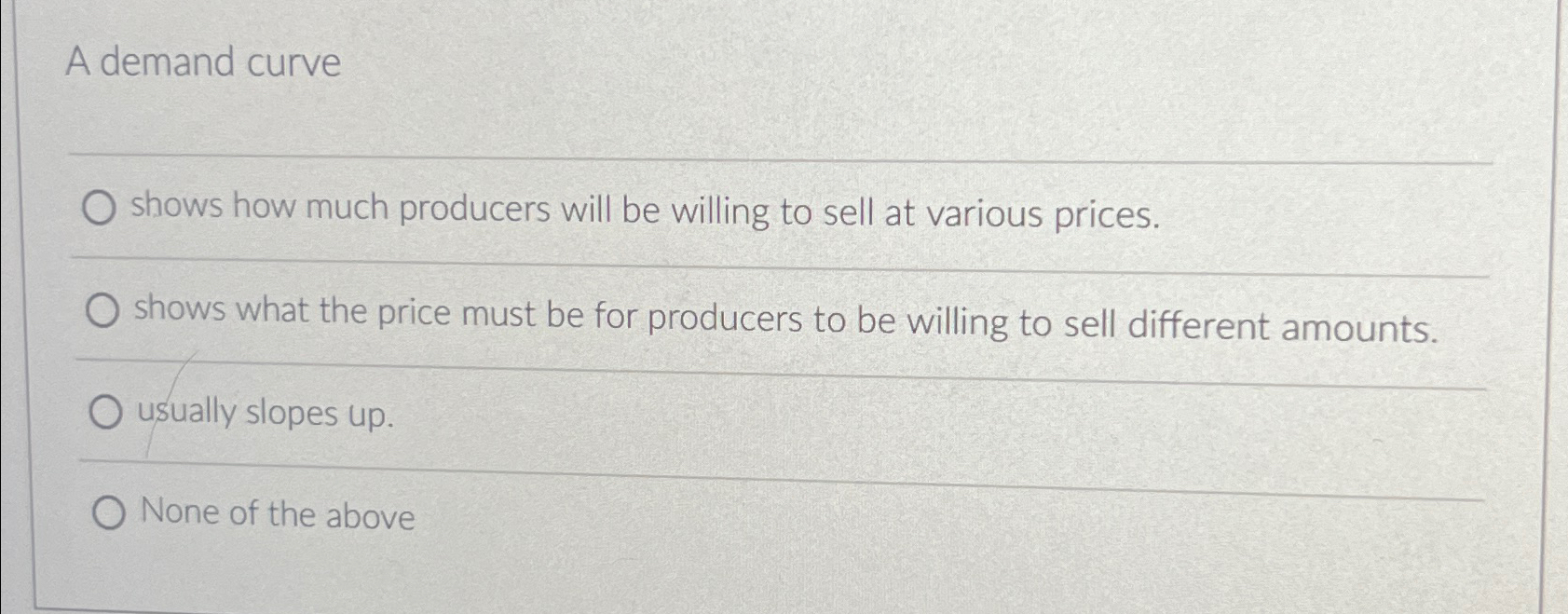 Solved A demand curveshows how much producers will be | Chegg.com