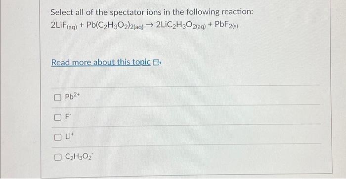 Solved Select all of the spectator ions in the following | Chegg.com