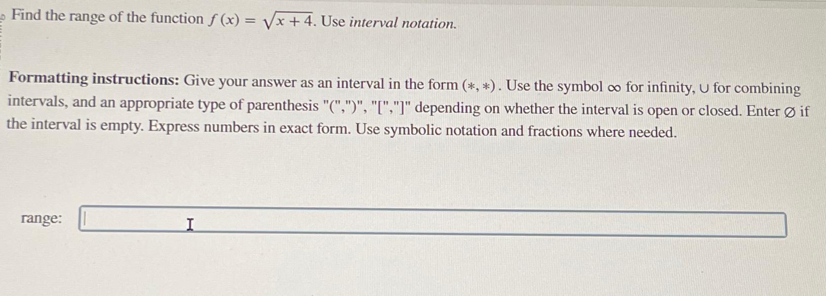 Solved Find the range of the function f(x)=x+42. ﻿Use | Chegg.com