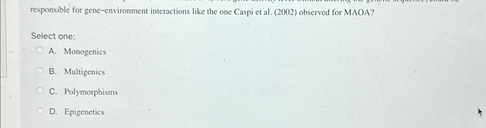 Solved responsible for gene-environment interactions like | Chegg.com