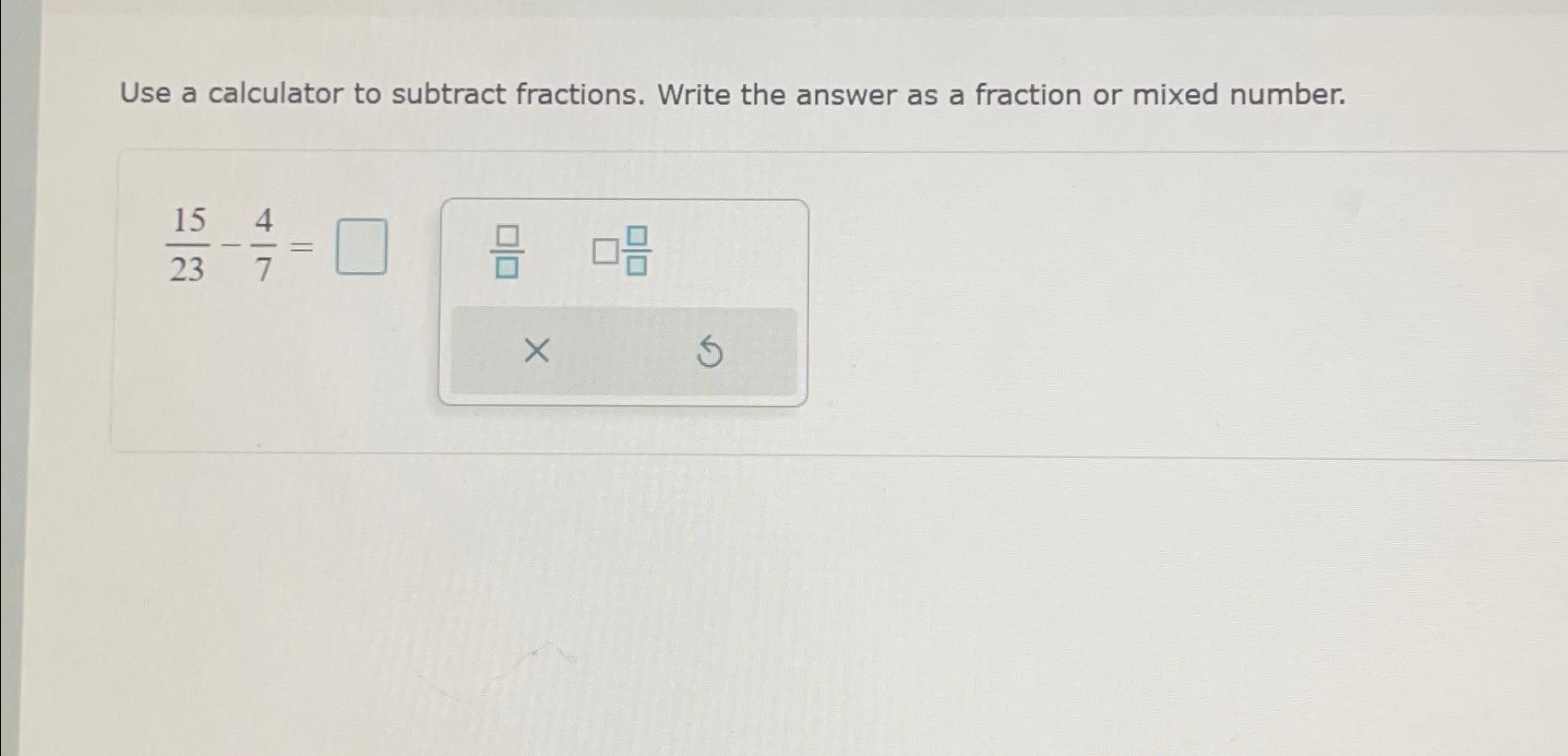 Solved Use a calculator to subtract fractions. Write the | Chegg.com