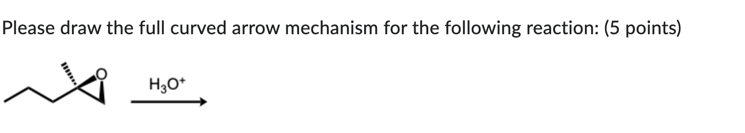 Solved Please draw the full curved arrow mechanism for the | Chegg.com