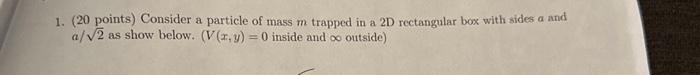 Solved 1. (20 points) Consider a particle of mass m trapped | Chegg.com