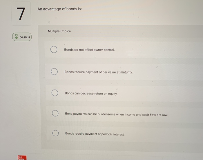 Solved An advantage of bonds is: Multiple Choice 8 00:25:18 | Chegg.com