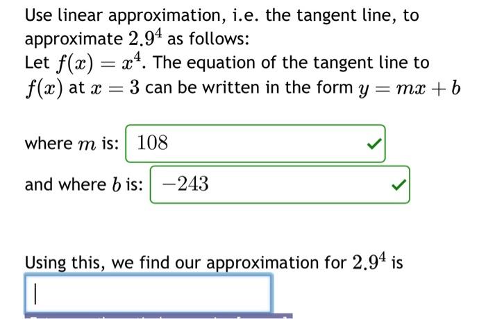 Solved Use linear approximation, i.e. the tangent line, to | Chegg.com