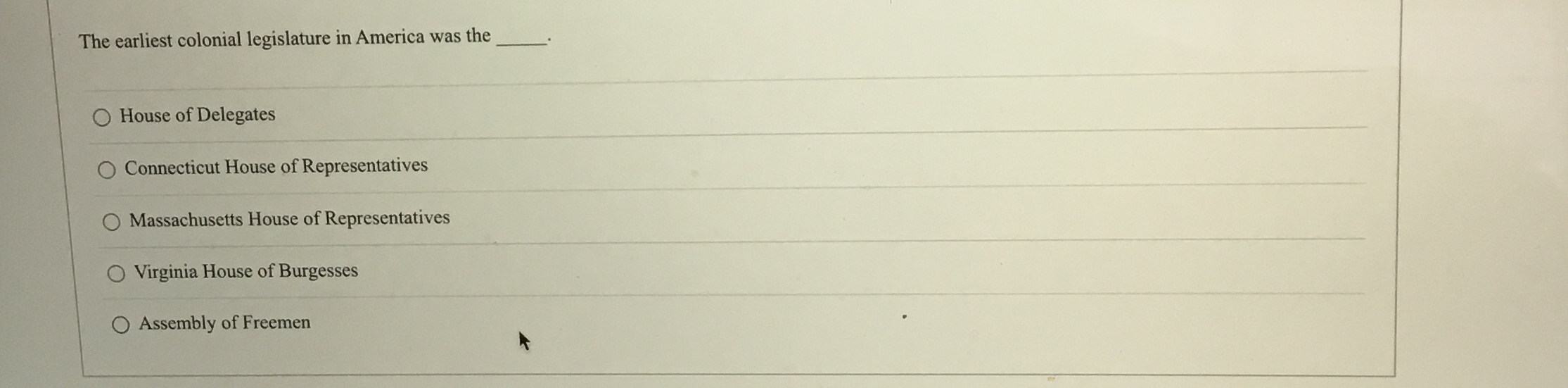 Solved The earliest colonial legislature in America was | Chegg.com