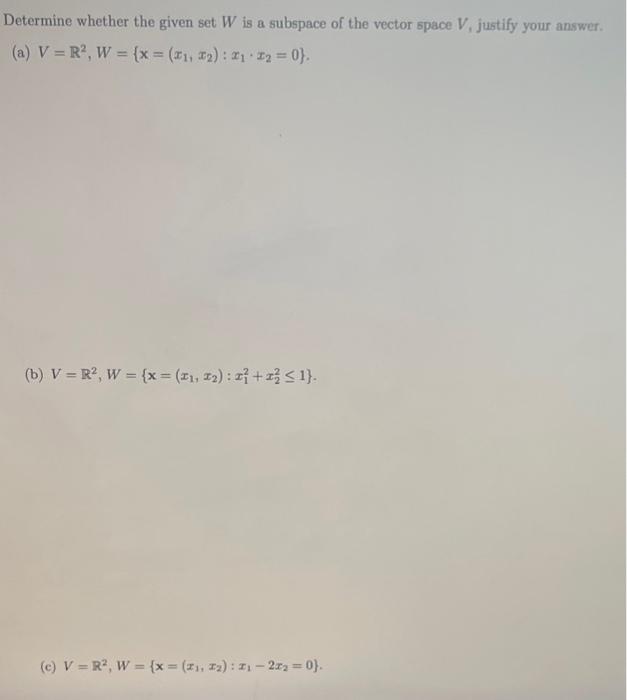 Solved Determine whether the given set W is a subspace of | Chegg.com