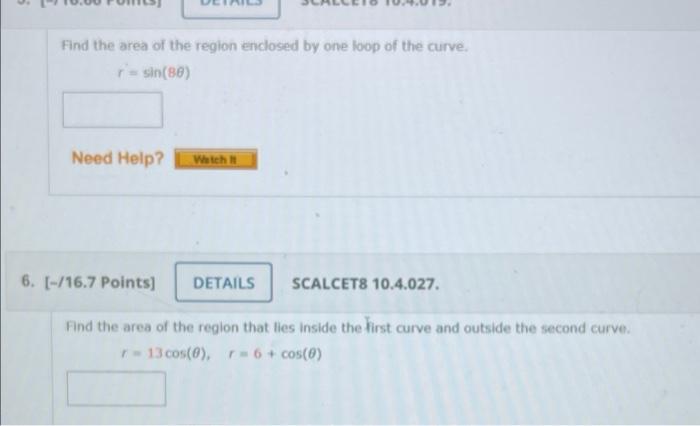 Solved Find the area of the region enclosed by one loop of | Chegg.com
