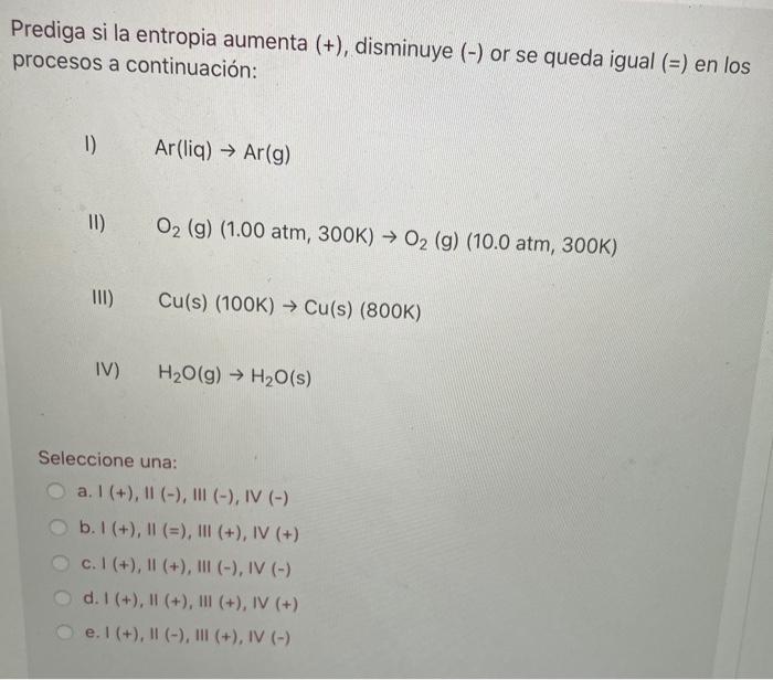Solved Predict whether the entropy increases (+), decreases | Chegg.com