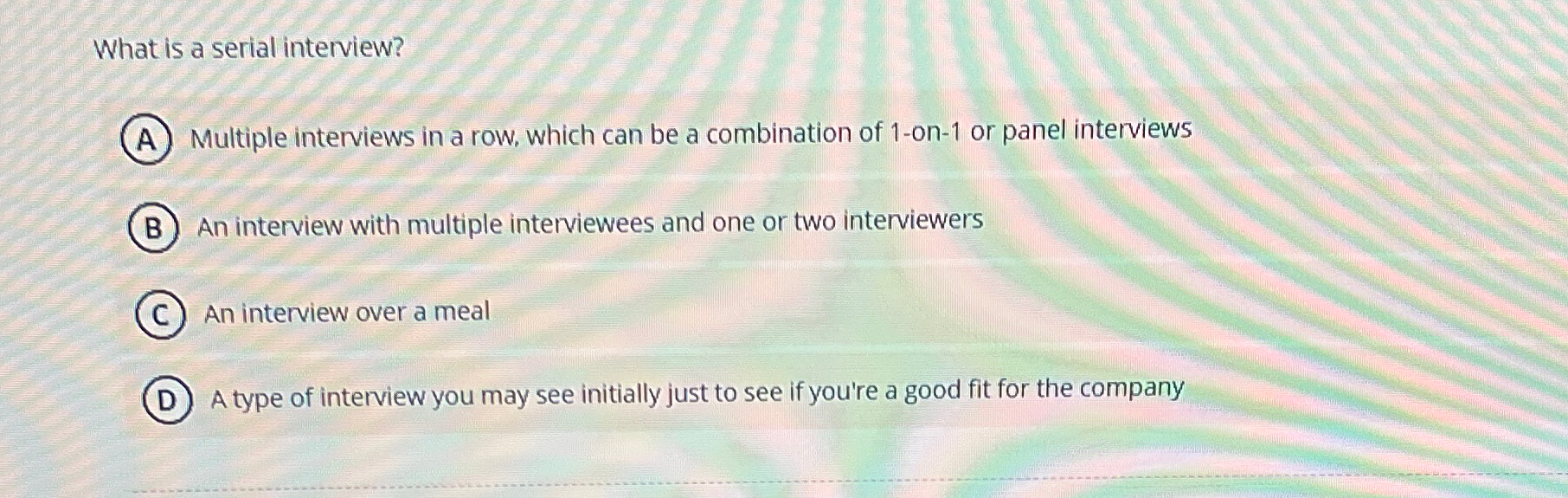Solved What is a serial interview?Multiple interviews in a | Chegg.com