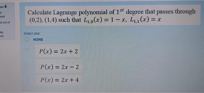 Solved ion 4 at ered Calculate Lagrange polynomial of 1st | Chegg.com