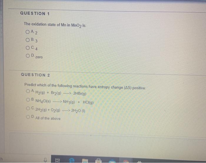 Solved QUESTION 1 The oxidation state of Mn in MnO2 is: OA.2 | Chegg.com