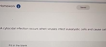 Solved Homework (i)A cytocidal infection occurs when viruses | Chegg.com