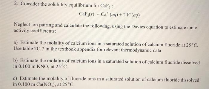 Solved 2. Consider the solubility equilibrium for CaF2 : | Chegg.com