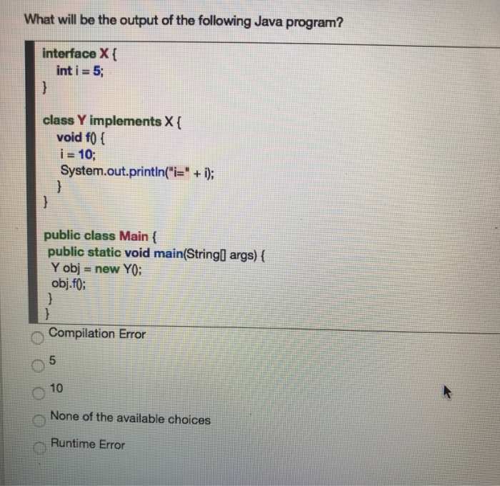 Solved What will be the output of the following Java | Chegg.com