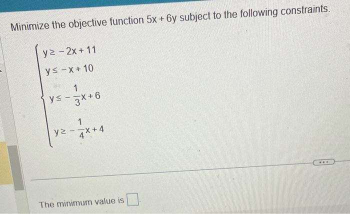Solved Minimize The Objective Function 5x 6y Subject To The