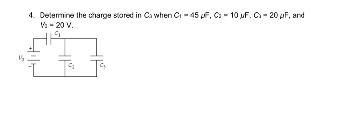 Solved 4. Determine the charge stored in C3 when C1 = 45 PF, | Chegg.com