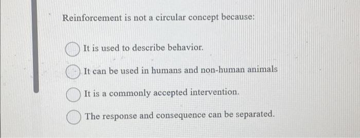 Solved Reinforcement is not a circular concept because: It | Chegg.com