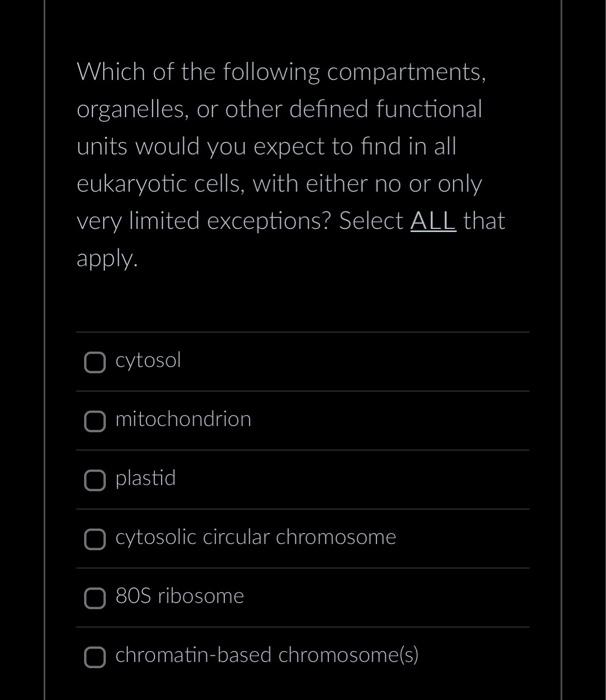 Solved Which of the following compartments, organelles, or | Chegg.com