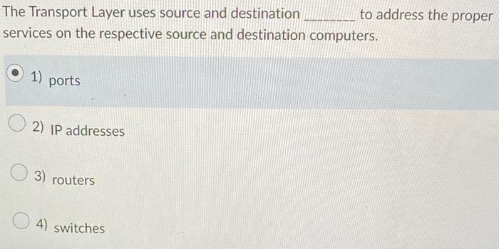 Solved The Transport Layer uses source and destination to | Chegg.com