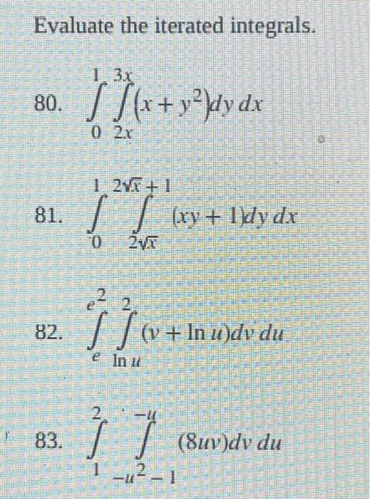 Solved Evaluate the iterated integrals. 80. | Chegg.com