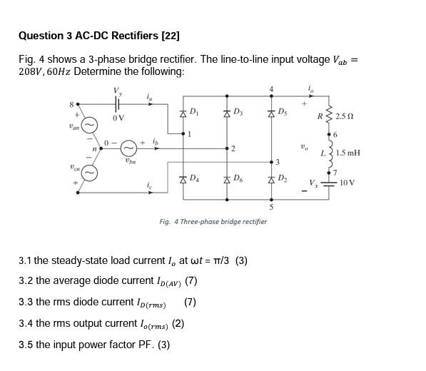 Solved Fig. 4 shows a 3-phase bridge rectifier. The | Chegg.com