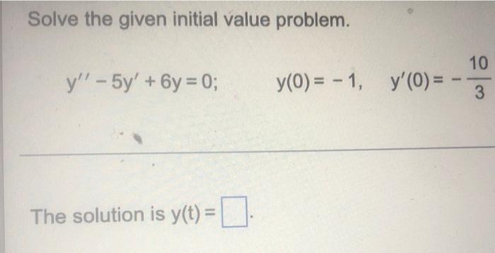 Solved Solve the given initial value problem. y" - 5y' | Chegg.com