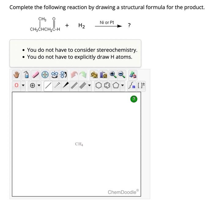 Solved Complete the following reaction by drawing a | Chegg.com